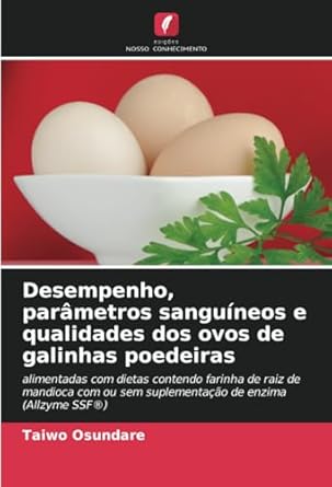 Desempenho, parâmetros sanguíneos e qualidades dos ovos de galinhas ...
