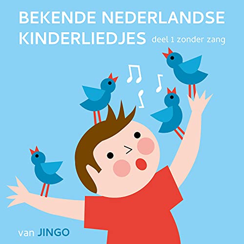 Bekende Nederlandse Kinderliedjes Deel 1 Zonder Zang (instrumentaal) by ...