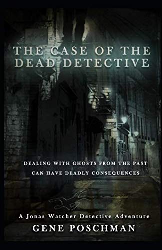 The Case of the Dead Detective: A Jonas Watcher Detective Adventure ...