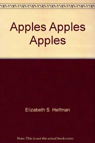 Apples, apples, apples: Helfman, Elizabeth S: 9780840765505: Amazon.com ...
