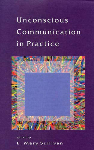 Unconscious Communication in Practice: Sullivan, E. Mary: 9780335201983 ...