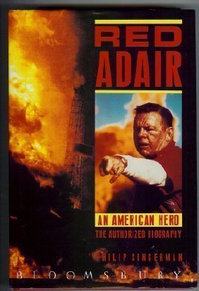 Red Adair: An American Hero by Philip Singerman (1989-11-02): Philip ...
