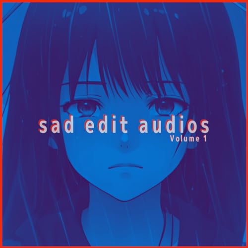 Play sad music (sad edit audios) by sad edit audios on Amazon Music