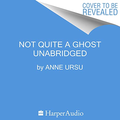 Amazon.com: Not Quite a Ghost (Audible Audio Edition): Anne Ursu, Eva ...