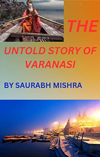 THE UNTOLD STORIES OF VARANASI: WHAT MAKES VARANASI SPECIAL eBook ...