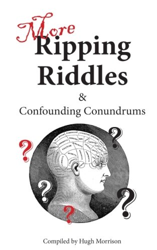 More Ripping Riddles and Confounding Conundrums: with Parlour Puzzles ...