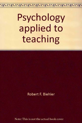 Psychology applied to teaching: Biehler, Robert F: 9780395316818 ...