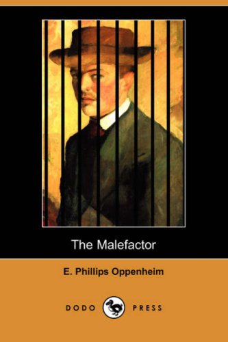 The Malefactor: Oppenheim, E. Phillips: 9781406532364: Amazon.com: Books