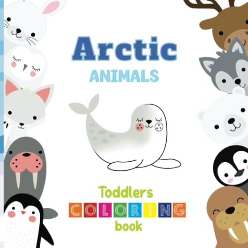 Arctic Animals: Toddlers COLORING book (activity book for kids ages 3-5 ...