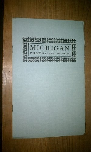 Michigan Through Three Centuries: A Guide to an Exhibition of Books ...