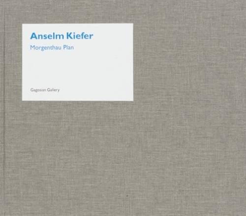 Anselm Kiefer - Morgenthau Plan Catalogue: Unknown .: 9781935263821 ...