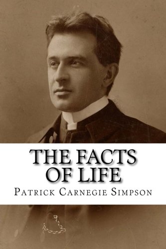 The Facts of Life: In Relation to Faith: Simpson, Patrick Carnegie ...