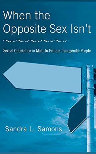 Amazon.com: When the Opposite Sex Isn't: Sexual Orientation in Male-to ...