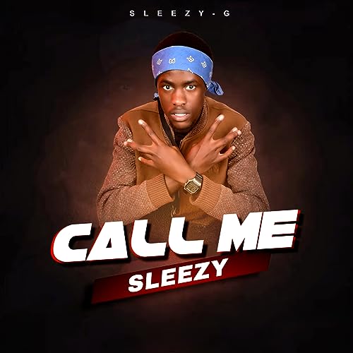 Écouter Call Me Sleezy par Sleezy G sur Amazon Music Unlimited