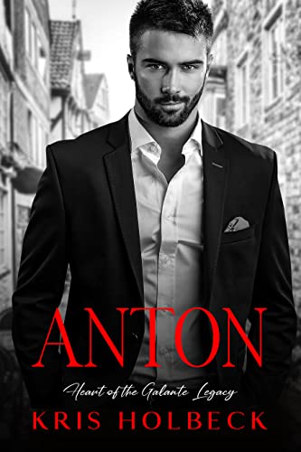 Anton (Book Five): A Sweet and Spicy Romance: Heart of the Galante ...