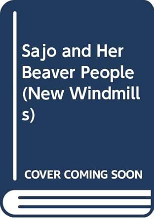 Sajo and Her Beaver People (New Windmill Series): OWL G: 9780435121020 ...