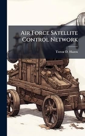 Buy Air Force Satellite Control Network Book Online at Low Prices in ...