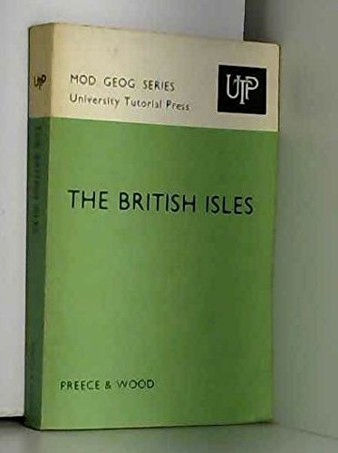 British Isles (Modern Geography): Dorothy Mary Preece, Harold R.B. Wood ...