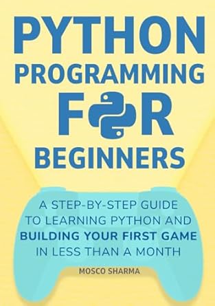 Python Programming for Beginners: A Step-by-Step Guide to Learning ...