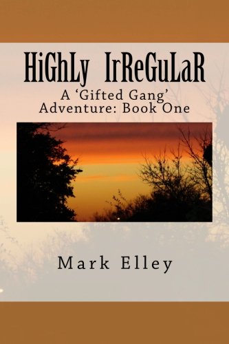 Amazon.com: Highly Irregular: A 'Gifted Gang' Adventure:Book One ...