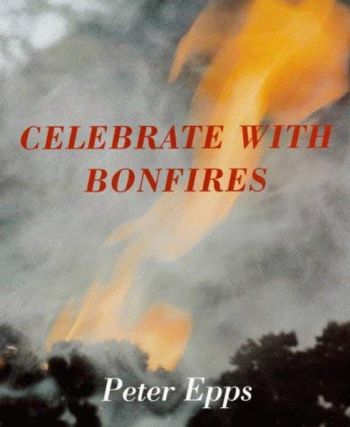Celebrate with Bonfires: Peter Epps: 9780907093022: Amazon.com: Books