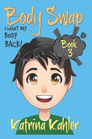 Amazon.com: BODY SWAP - Book 3: I Want My Body Back!: (A Very Funny Boo ...