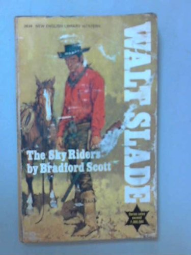 WALT SLADE SERIES: THE SKY RIDERS: Amazon.co.uk: Scott, Bradford: Books
