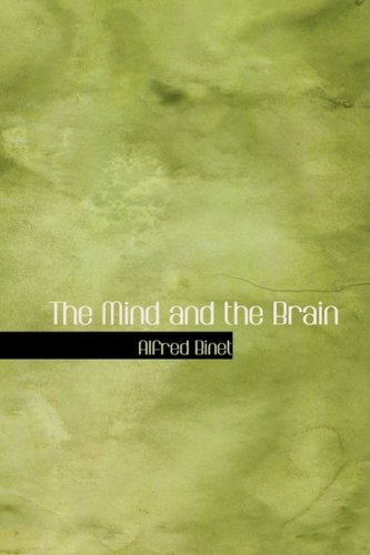 The Mind and the Brain: Binet, Alfred: 9780554381251: Amazon.com: Books