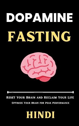 DOPAMINE DETOX : Reset Your Brain and Reclaim Your Life and Break Free ...