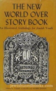 The New World Over Story Book: An Illustrated Anthology for Jewish ...