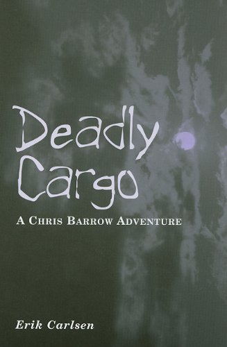 Deadly Cargo: A Chris Barrow Adventure: Carlsen, Erik: 9780533161744 ...