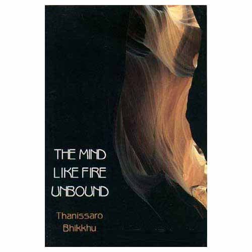 The Mind Like Fire Unbound: Bhikkhu, Thanissaro: Amazon.com: Books