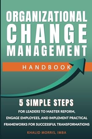 Amazon.com: Organizational Change Management Handbook: 5 Simple Steps ...