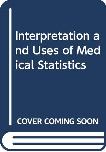 Interpretation and uses of medical statistics: Bourke, Geoffrey J ...
