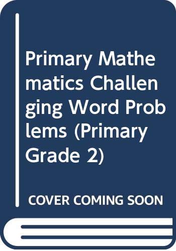 Primary Mathematics Challenging Word Problems (Primary Grade 2): Joseph ...