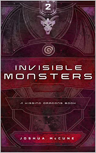Invisible Monsters (KISSING DRAGONS Book 2) eBook : McCune, Joshua ...
