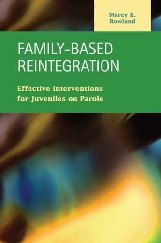 Family-Based Reintegration: Effective Interventions for Juveniles on ...