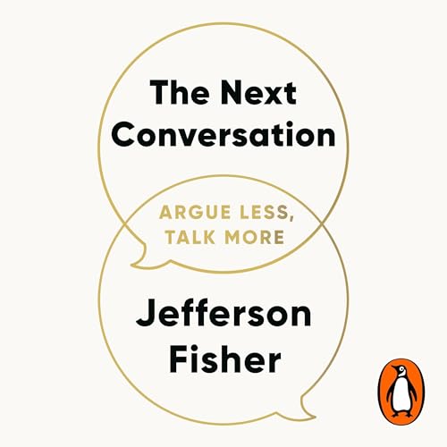 The Next Conversation: Argue Less, Talk More