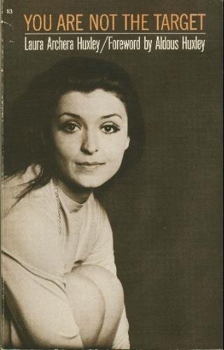 You Are Not the Target [1971 Edition]: Laura Archera Huxley, Aldous ...