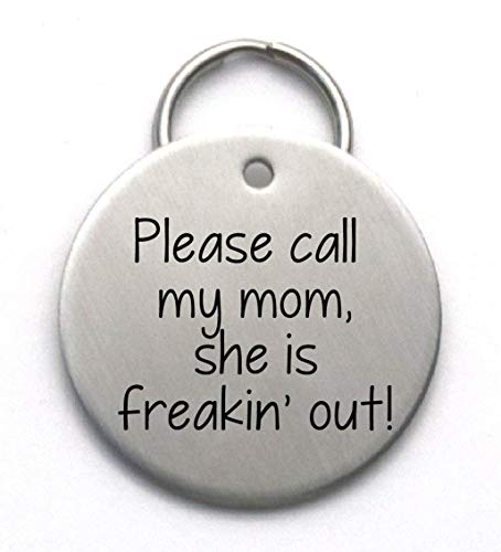 Amazon.com: Funny Dog Tag - Please Call My Mom, She is Freakin' Out ...