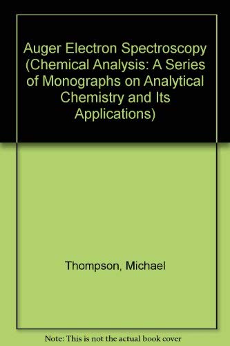 Auger Electron Spectroscopy (Chemical Analysis: A Series of Monographs ...