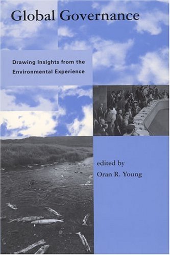 Global Governance: Drawing Insights from the Environmental Experience ...
