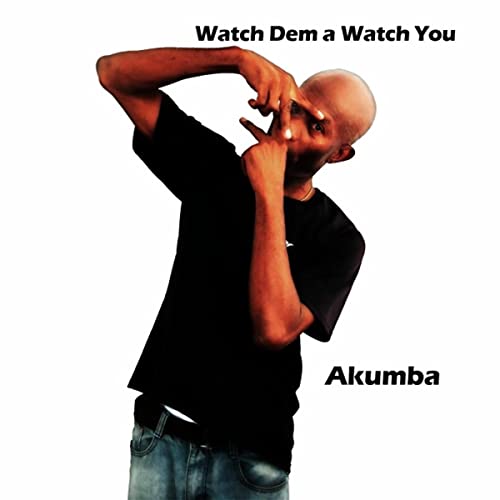 Watch Dem a Watch You de Akumba en Amazon Music Unlimited