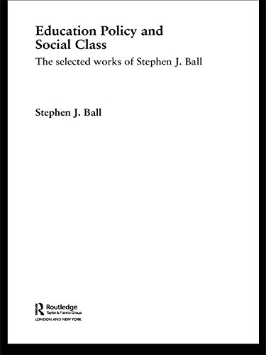 Education Policy and Social Class: The Selected Works of Stephen J ...