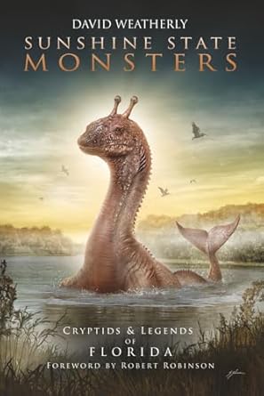 Amazon.com: Sunshine State Monsters: Cryptids & Legends of Florida (Monsters of America ...