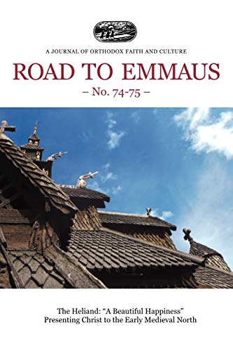 Road to Emmaus No. 74-75: A Journal of Orthodox Faith and Culture: Road ...