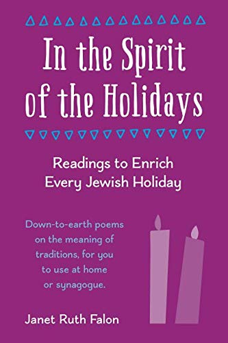 In the Spirit of the Holidays: Readings to Enrich Every Jewish Holiday ...