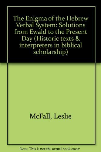 The enigma of the Hebrew verbal system: Solutions from Ewald to the ...
