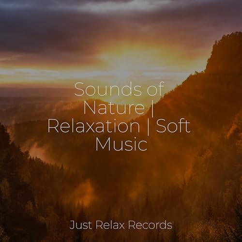 Play Sounds of Nature | Relaxation | Soft Music by Calming Sounds ...
