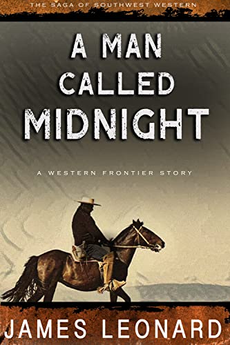 A Man Called Midnight : A Western Frontier Story (The Saga of Southwest ...